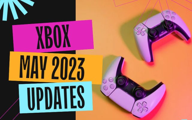 Exciting New Features in the Xbox May 2023 Update